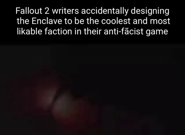 Fallout 2 writers accidentally designing the Enclave to be the coolest ...