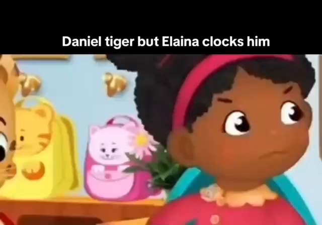 Daniel tiger but Elaina clocks him - iFunny