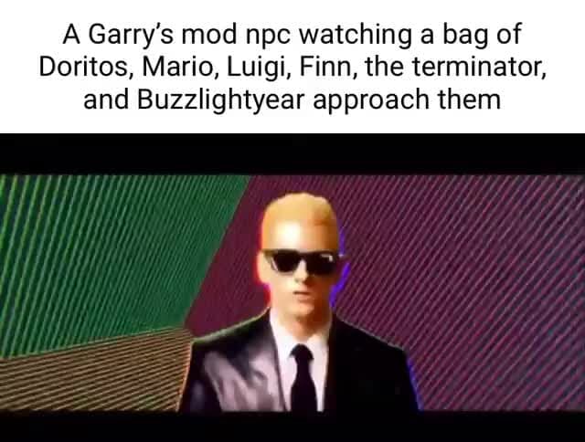 A Garry's mod npc watching a bag of Doritos, Mario, Luigi, Finn, the ...