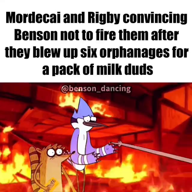 Mordecai And Rigby Convincing Benson Not To Fire Them After They Blew Up Six Orphanages For A