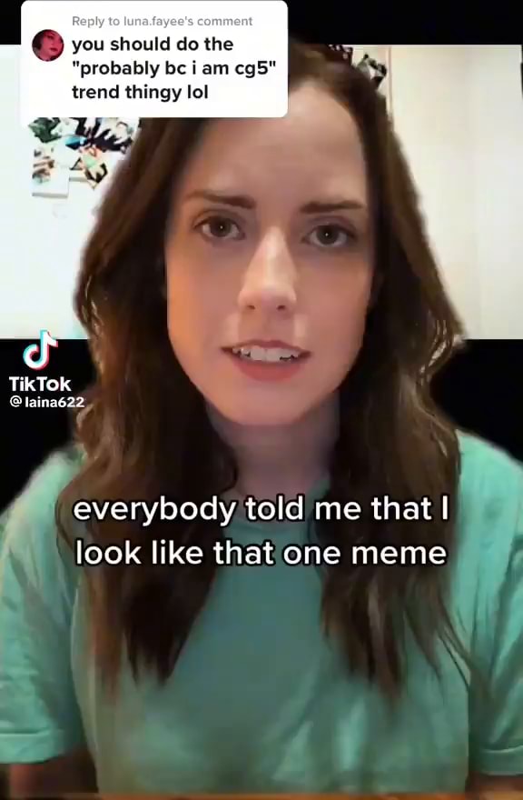 You should do the "probably bc i am trend thingy lol TikTok @laina622 ...