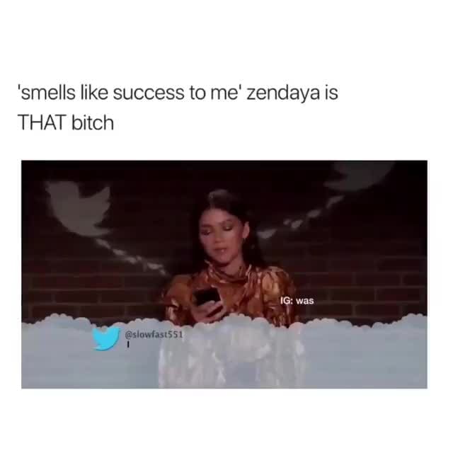 ‘smells like success to me' zendaya is THAT bltch - iFunny