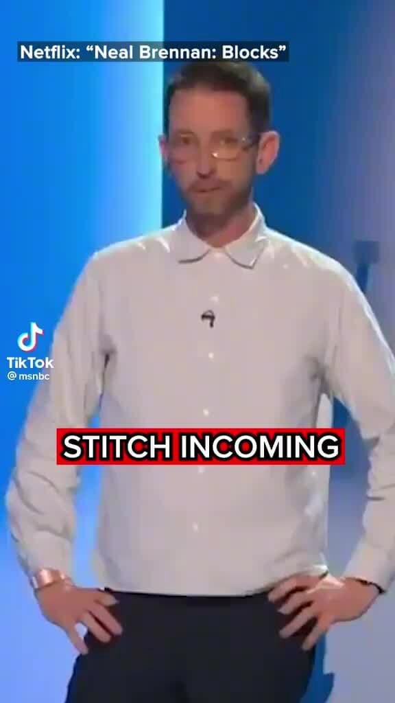 Netflix: "Neal Brennan: Blocks" TikTok @menbe STITCH INCOMING - iFunny