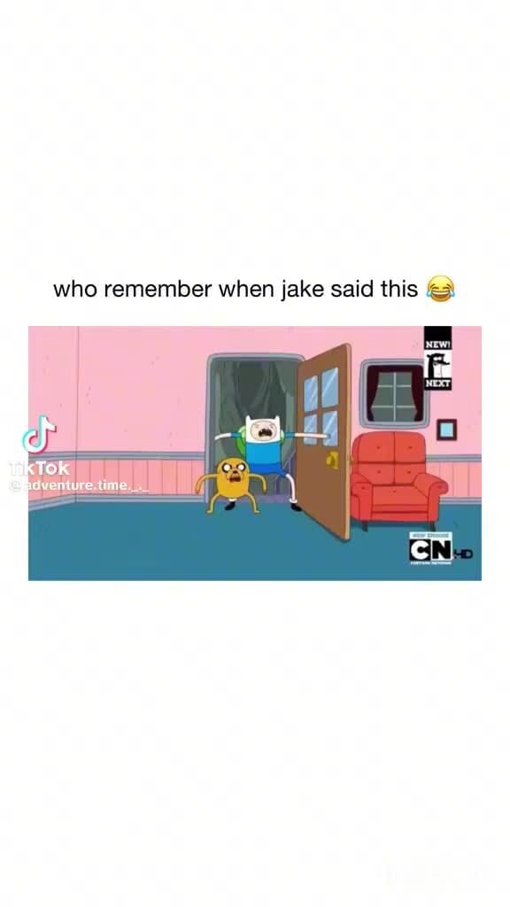 Who remember when jake said this - iFunny