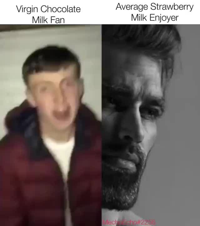Virgin Chocolate Average Strawberry Milk Fan Milk Enjoyer - iFunny