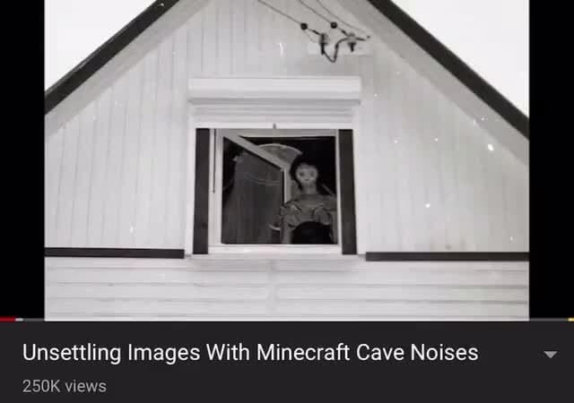 Unsettling Images With Minecraft Cave Noises - iFunny