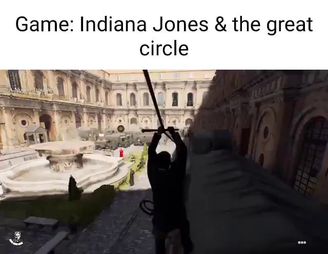 Game: Indiana Jones & the great circle - iFunny