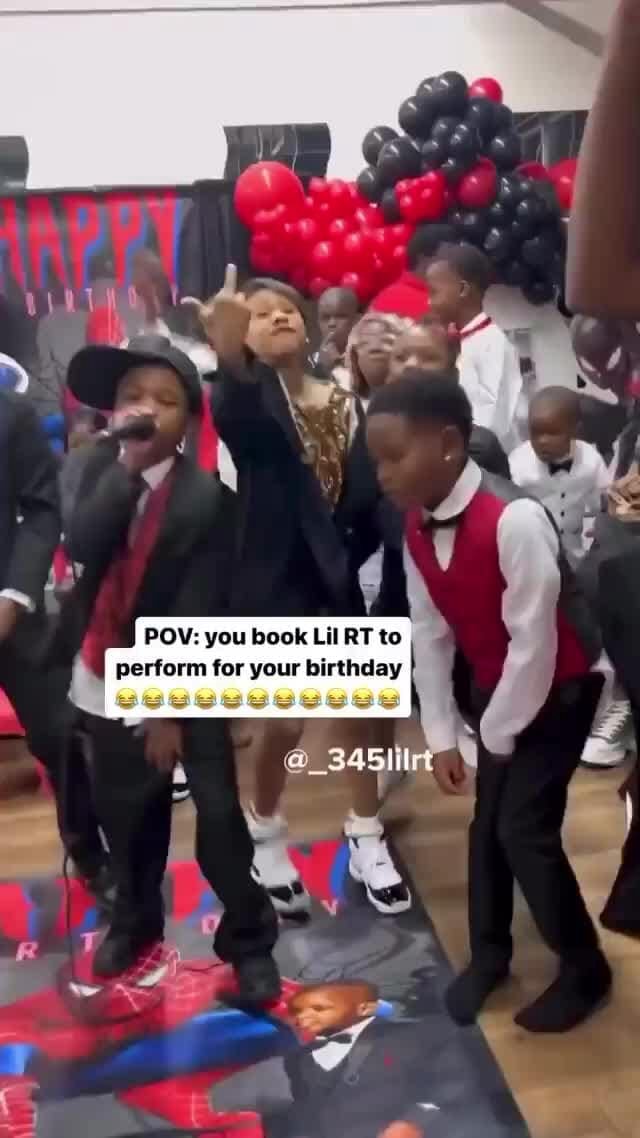POV: you book LiI RT to perform for your birthday - iFunny