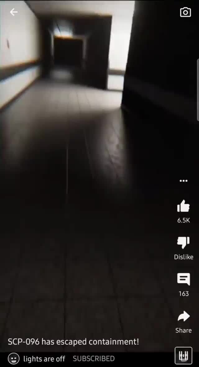 SCP-096 has escaped containment! Iiahte are aff SUBSCRIBED Dislike 163 ...