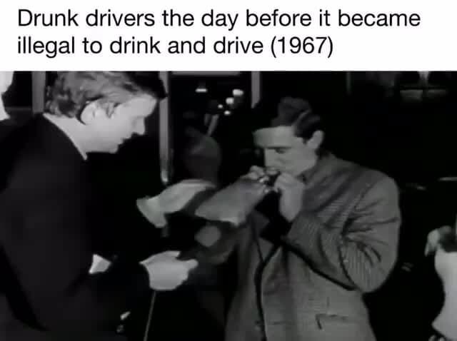 Drunk drivers the day before it became illegal to drink and drive (1967 ...