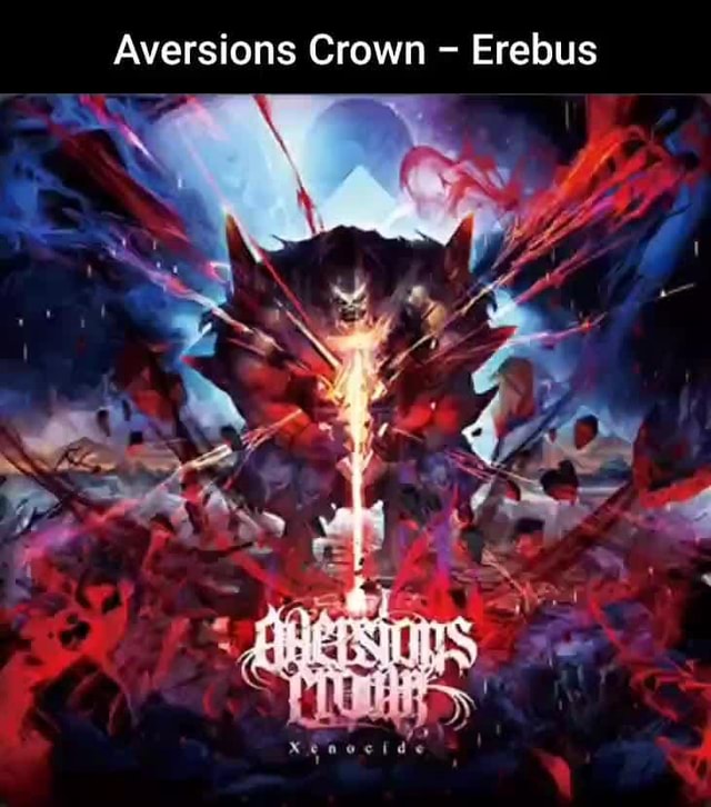 Aversions Crown Erebus - iFunny