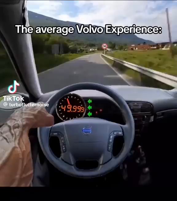 The average Volvo Experience: ff TikTok turhofiuttecnaise - iFunny