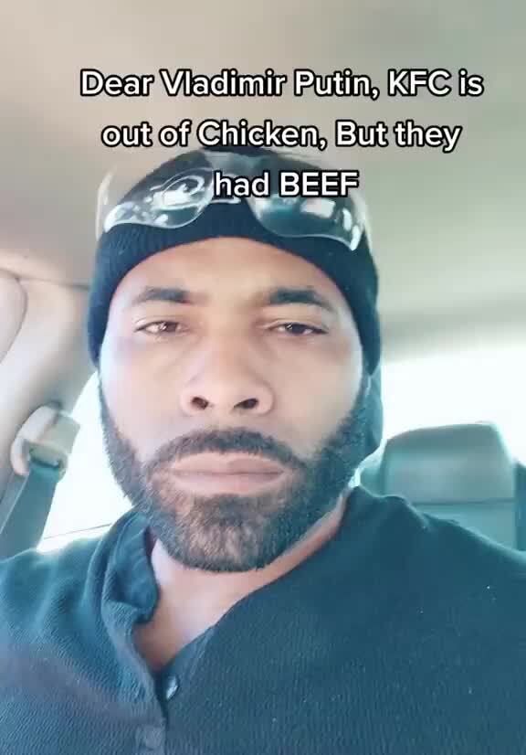 Dear Vladimir Putin, KFC is out of Chicken, But they had BEEF - iFunny