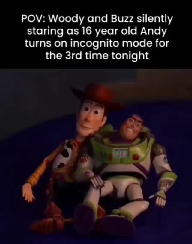 POV: Woody and Buzz silently staring as 16 year old Andy turns on ...