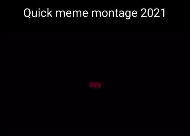 Quick meme montage 2021 - iFunny