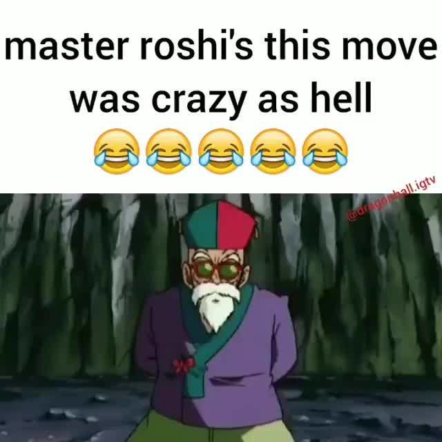 Master roshi's this move was crazy as hell - iFunny
