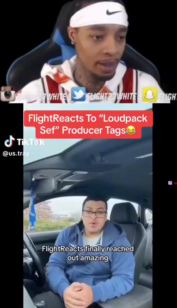FlightReacts FlightReacts To "Loudpack Sef" Producer Tags@ Flight find ...