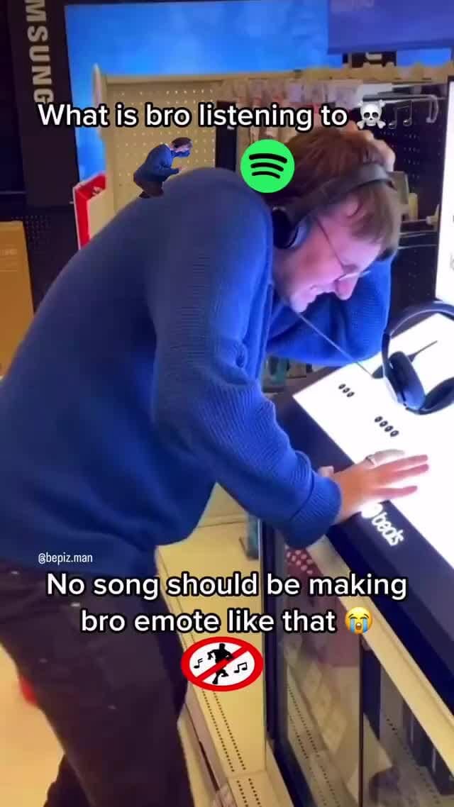 What is bro listening to * man No song should be making bro emote like ...