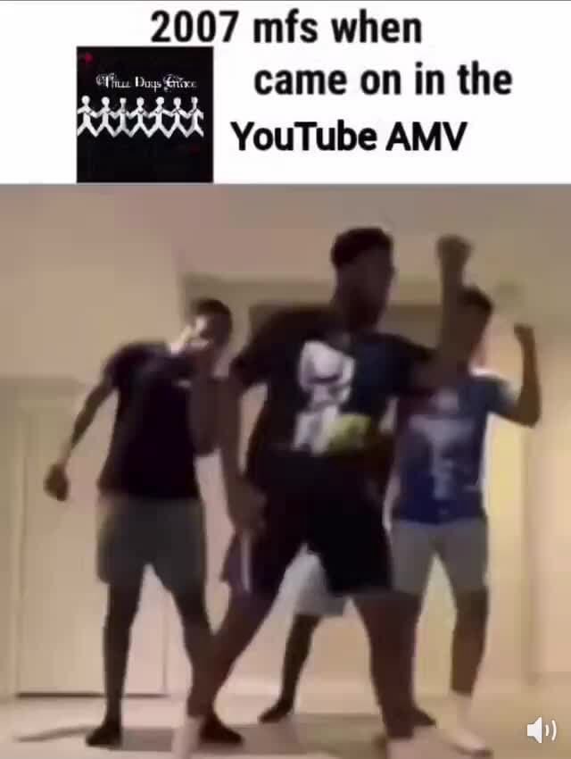 2007 mfs when came on in the YouTube AMV - iFunny