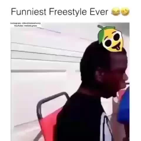Funniest Freestyle Ever saw - iFunny