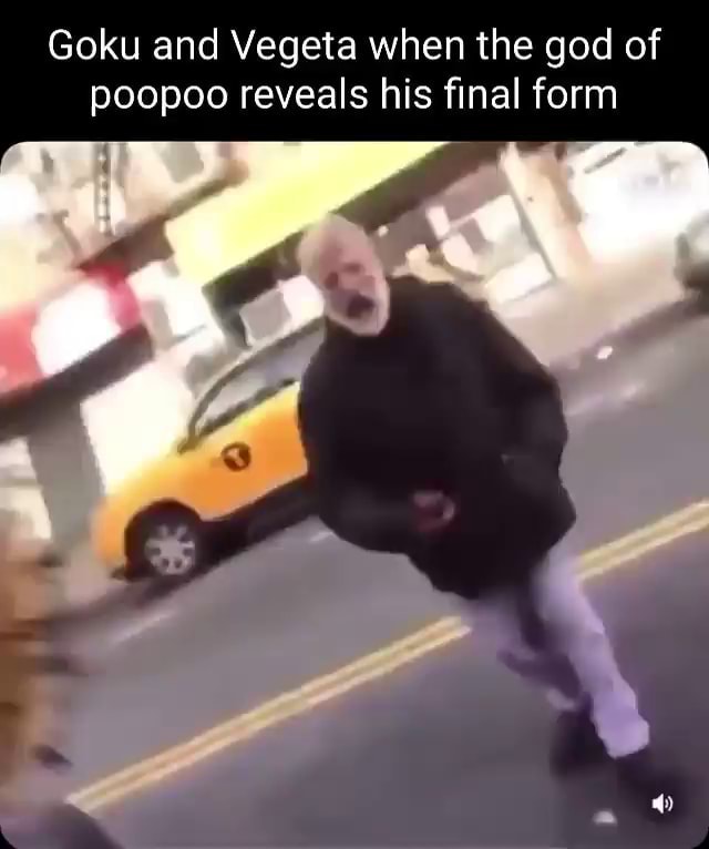 Goku and Vegeta when the god of poopoo reveals his final form - iFunny