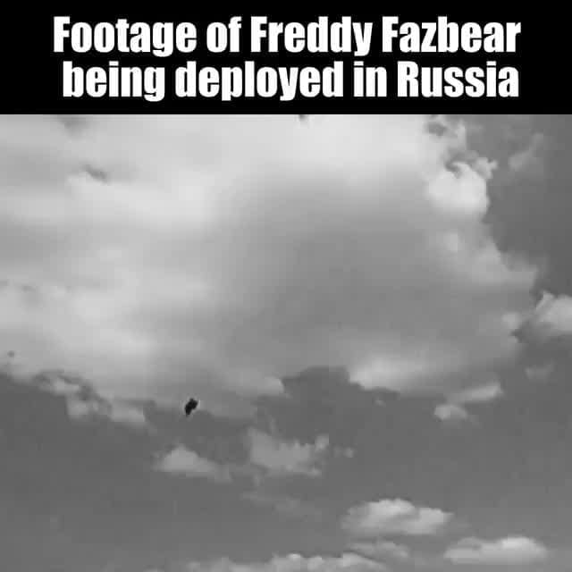 Footage of Freddy Fazbear being deployed in Russia - iFunny