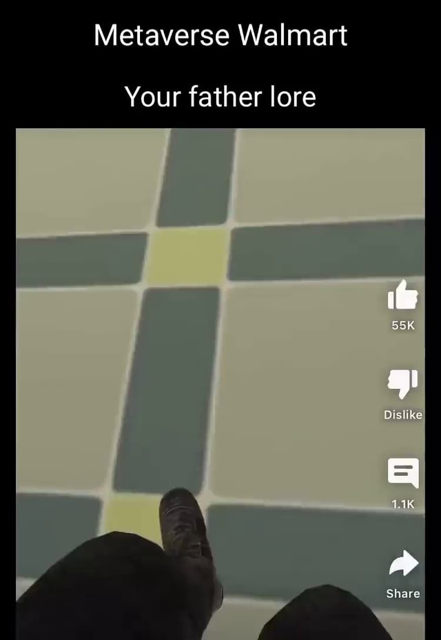 Metaverse Walmart Your father lore - iFunny