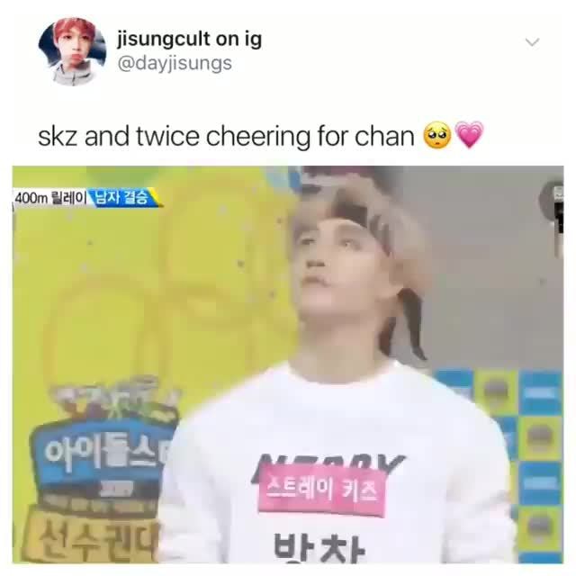 Skz and twice cheering for chan º.º' - iFunny