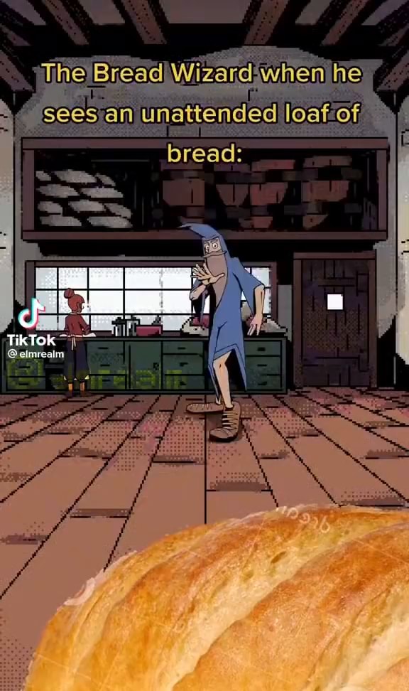 He Wizard: Seesian unattended loafof bread: - iFunny