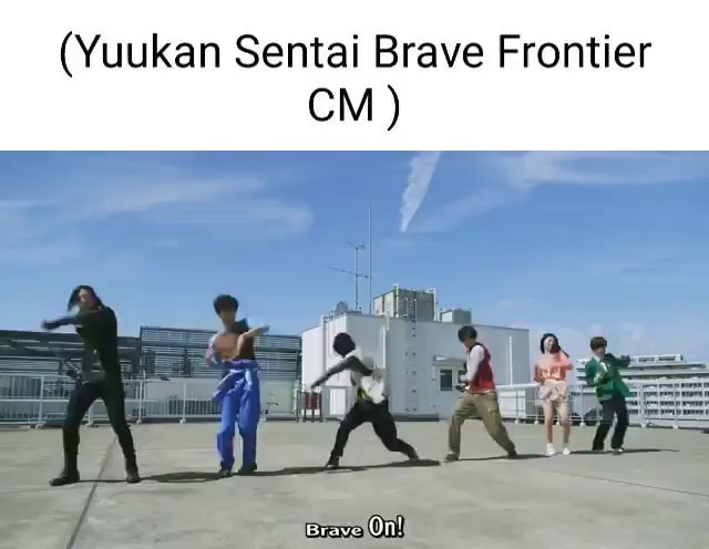 (Yuukan Sentai Brave Frontier CM) - iFunny