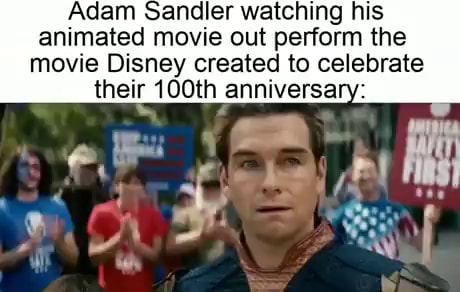 Adam Sandler watching his animated movie out perform the movie Disney ...