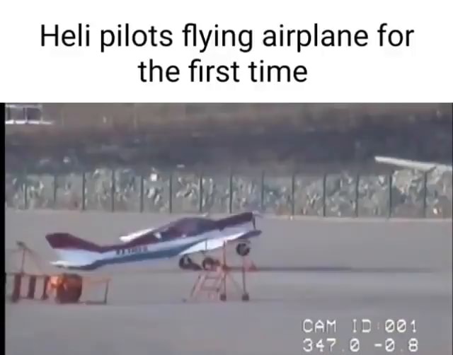 Heli pilots flying airplane for the first time - iFunny