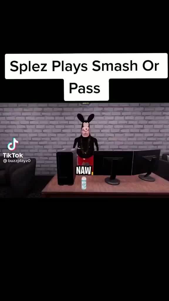 Splez Plays Smash Or Pass TikTok - iFunny