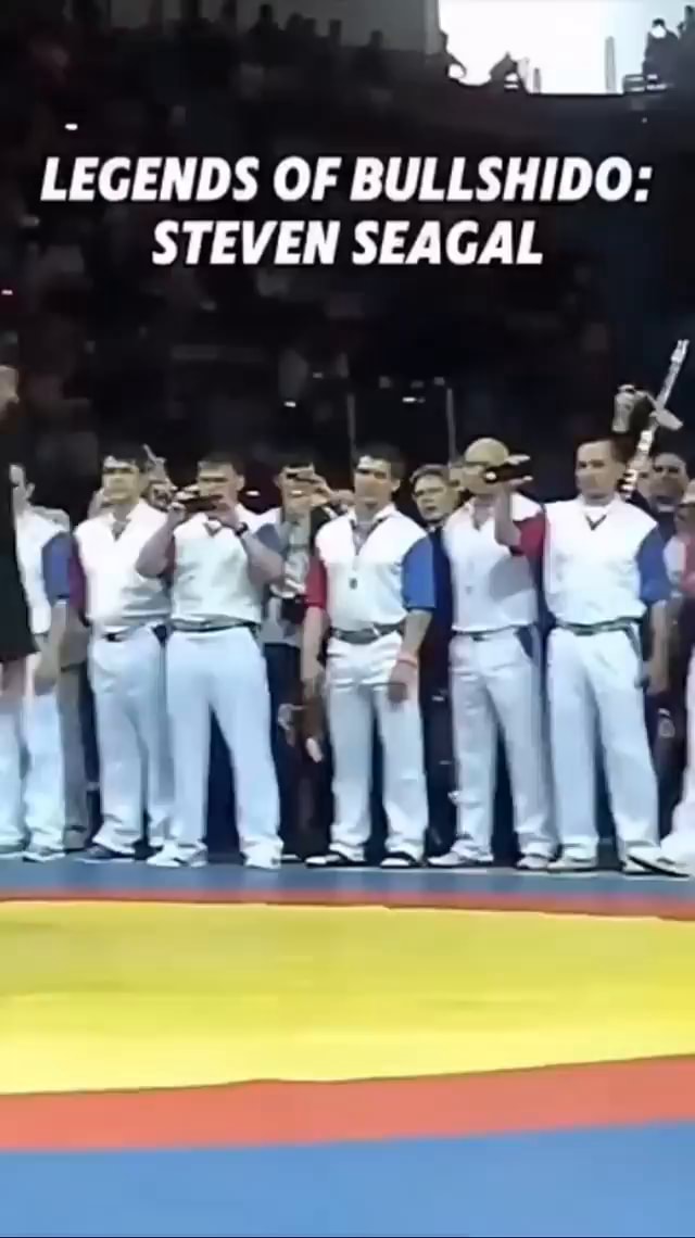 LEGENDS OF BULLSHIDO: STEVEN SEAGAL - iFunny