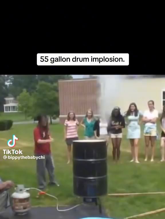 55 gallon drum implosion. TikTolk - iFunny