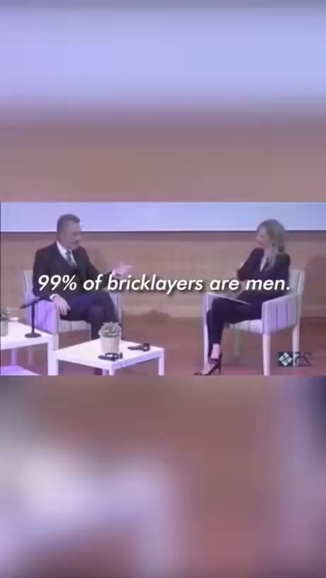 99% of bricklayers are men. - iFunny