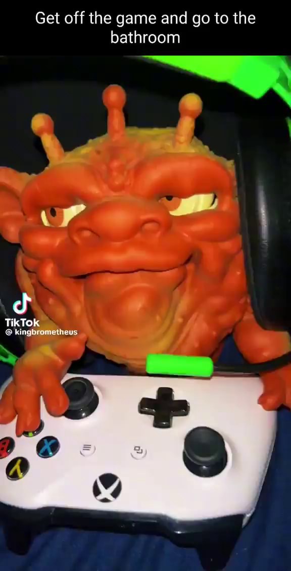 Get off the game and go to the bathroom TikTok kingbrometheus - iFunny