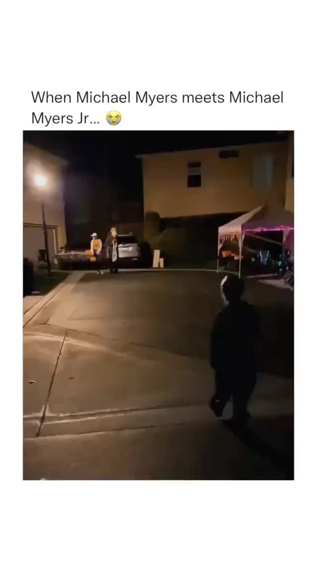 When Michael Myers meets Michael Myers Jr... - iFunny