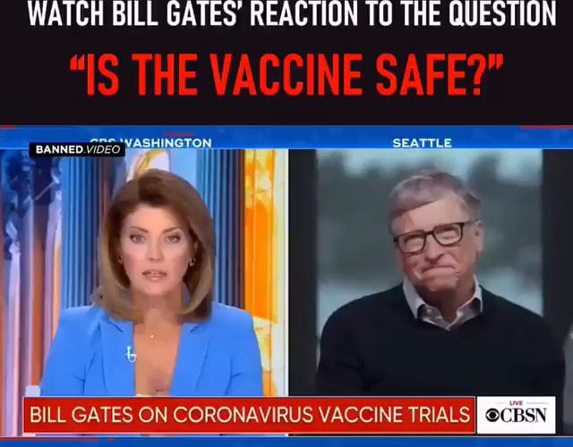 WATCH BILL GATES REACTION TO THE QUESTION "IS THE VACCINE SAFE?" BANNED ...
