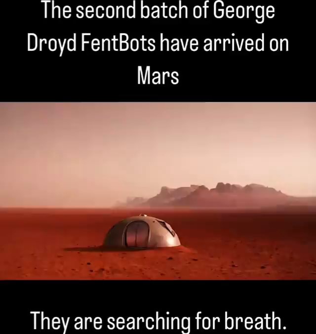The second batch of George Droyd FentBots have arrived on Mars They are ...
