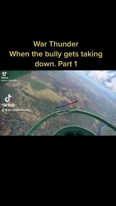 War Thunder When the bully gets taking down. Part 1 - iFunny