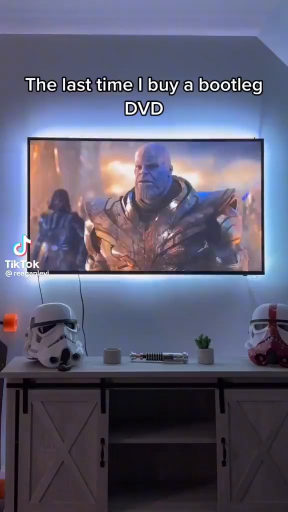 The last time I buy a bootleg DVD TikTok - iFunny