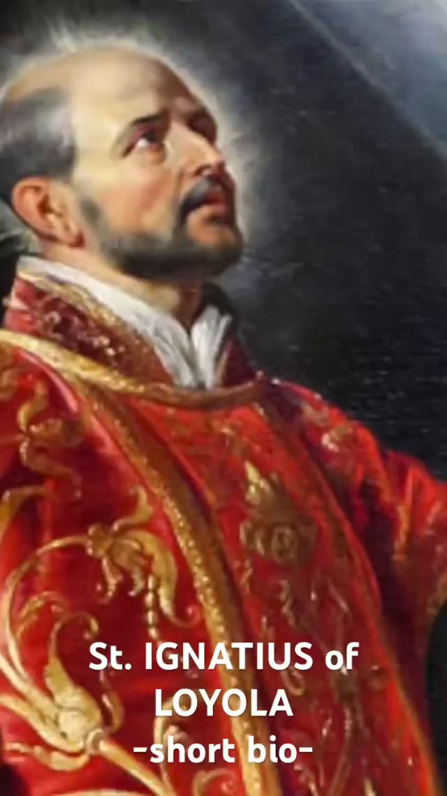 St. IGNATIUS of LOYOLA -short bio- - iFunny