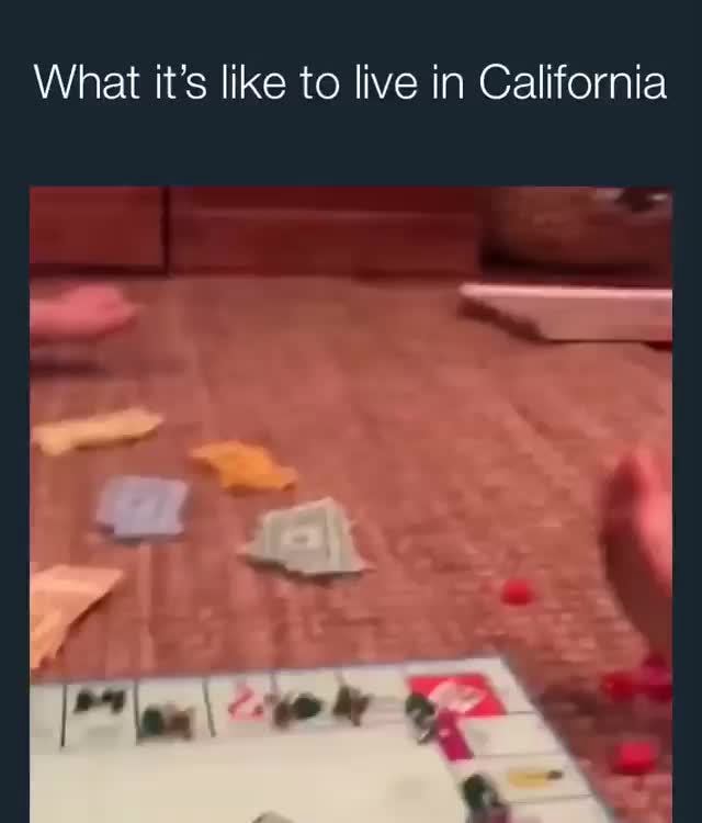 What it’s like to live in California - iFunny