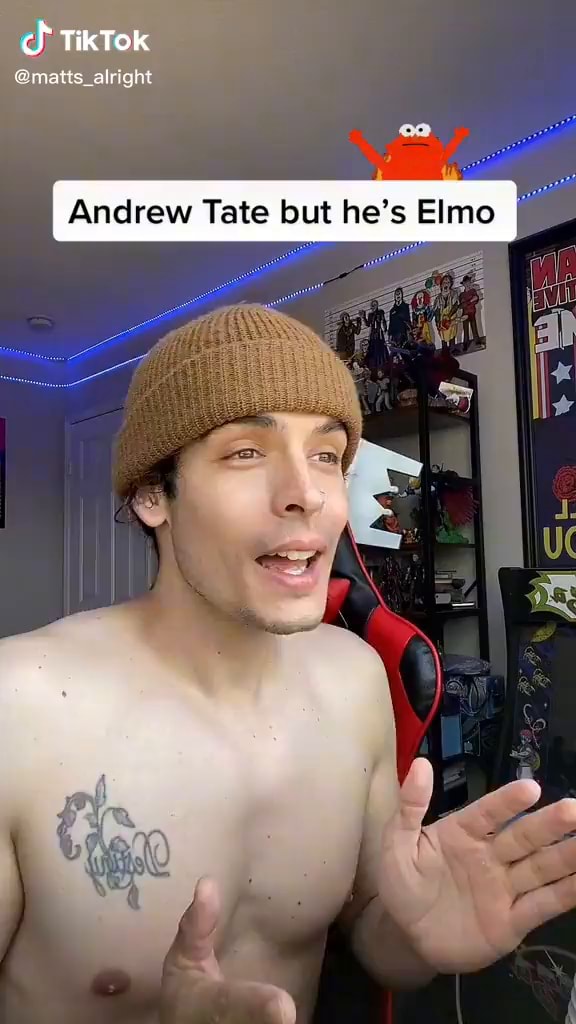 Ch TikTok @myatts_alright Andrew Tate but he's Elmo I - iFunny