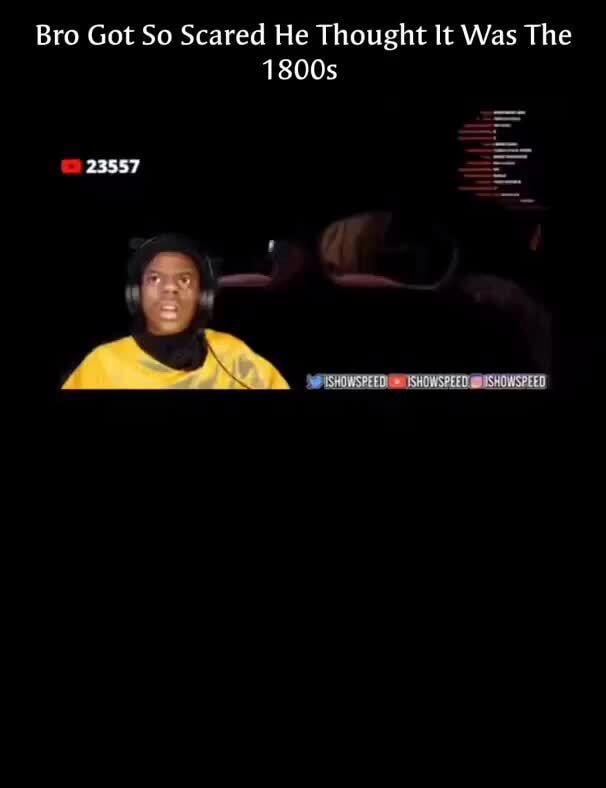 Bro Got So Scared He Thought It Was The 1800s - iFunny
