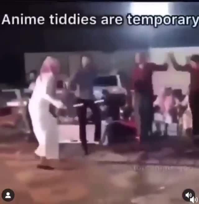 Anime tiddies are temporary - iFunny