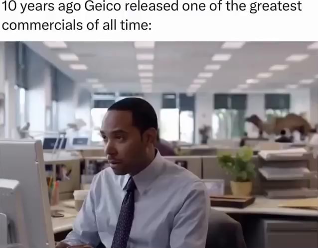 10 years ago Geico released one of the greatest commercials of all time ...