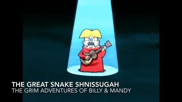 THE GREAT SNAKE SHNISSUGAH THE GRIM ADVENTURES OF BILLY & MANDY - iFunny