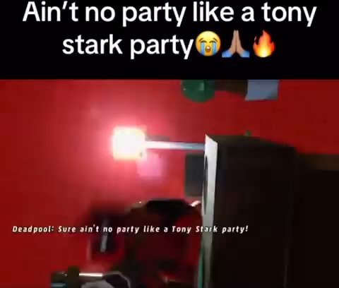 Ain't no party like a tony stark Deadpool: Sure ain't no party like ...